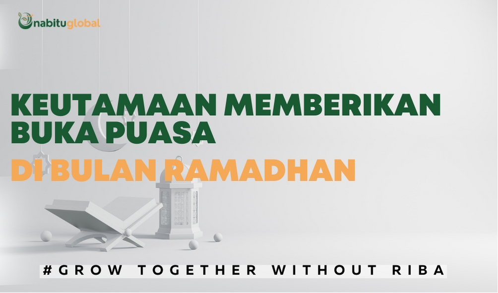 Keutamaan Memberikan Buka Puasa di Bulan Ramadhan - Nabitu