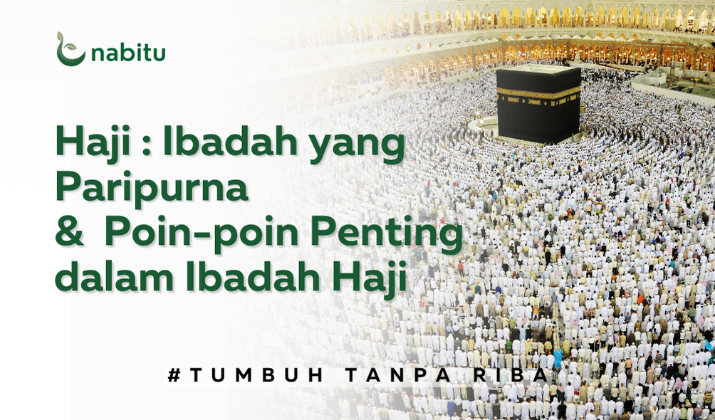 Ibadah yang Paripurna & Poin-poin Penting dalam Ibadah Haji - Nabitu Ibadah yang Paripurna & Poin-poin Penting dalam Ibadah Haji - Nabitu