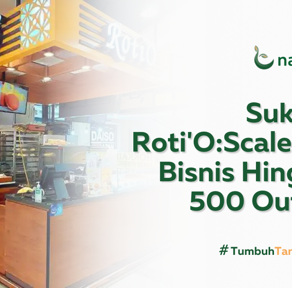 Sukses Roti’O: Scale Up Bisnis Hingga 500 Outlet - Nabitu